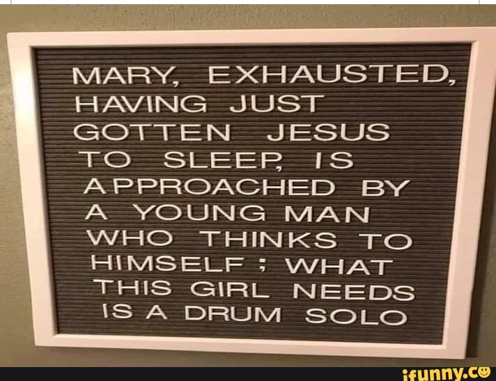 MARY, EXHAUSTED, HAVING JUST GOTTEN JESUS TO StEER IS APPROACHED BY A ...