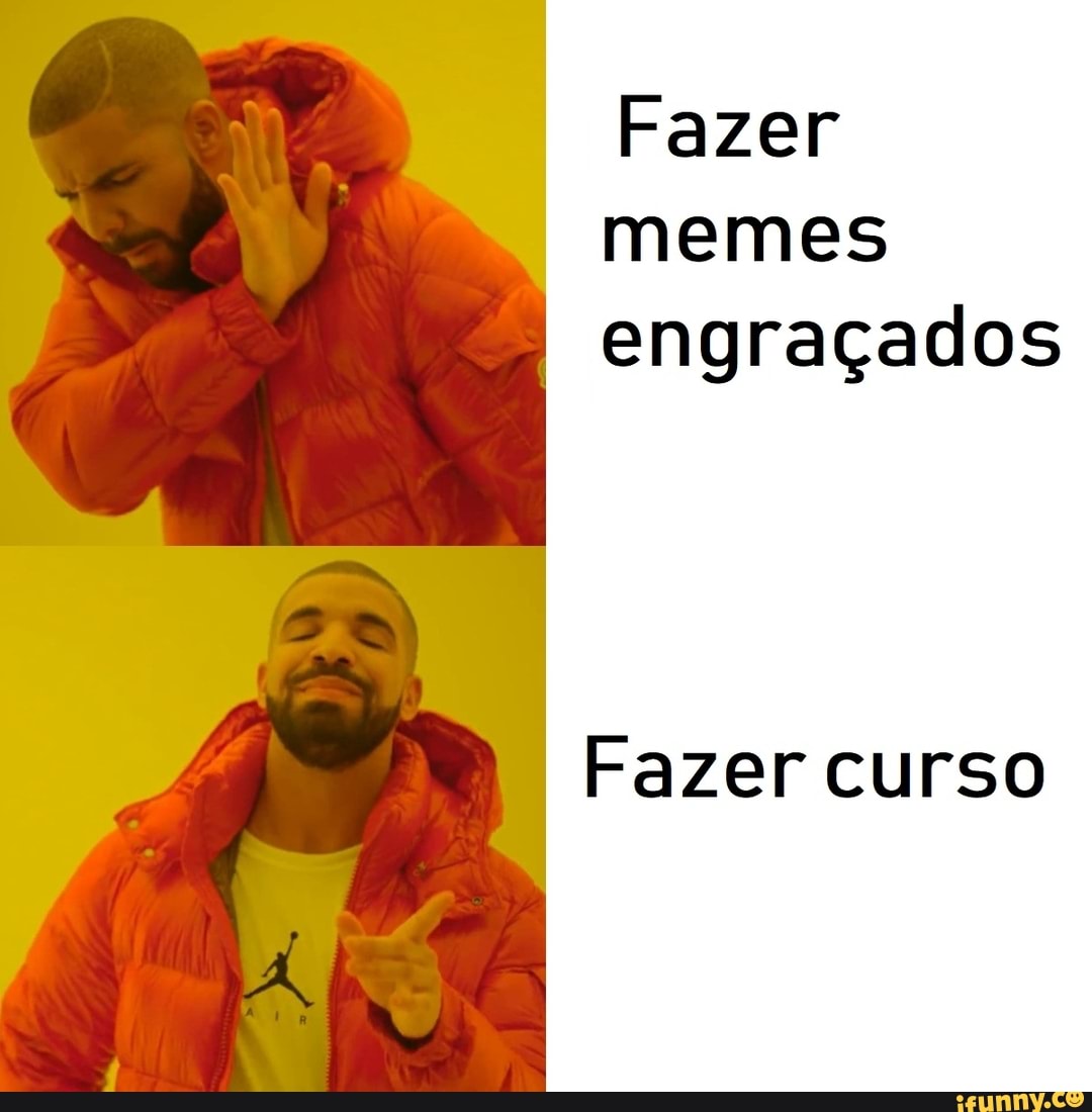 Fazer memes engraçados Fazer curso - iFunny Brazil