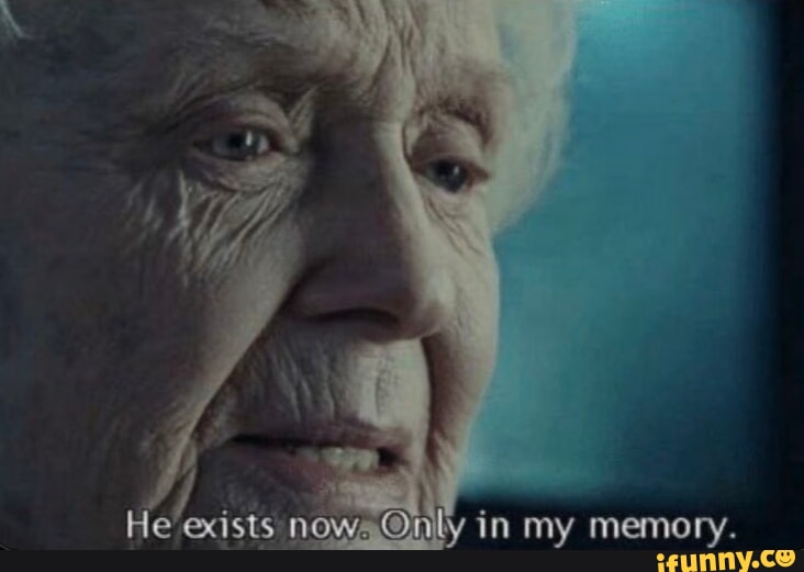 He exists Only in my memory. - iFunny Brazil