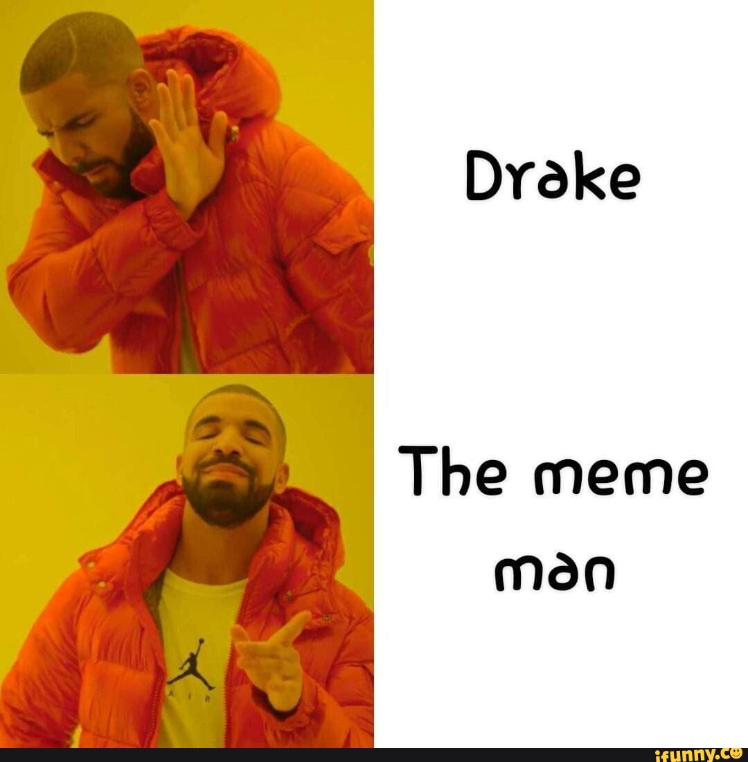 Drake The meme mon - iFunny Brazil