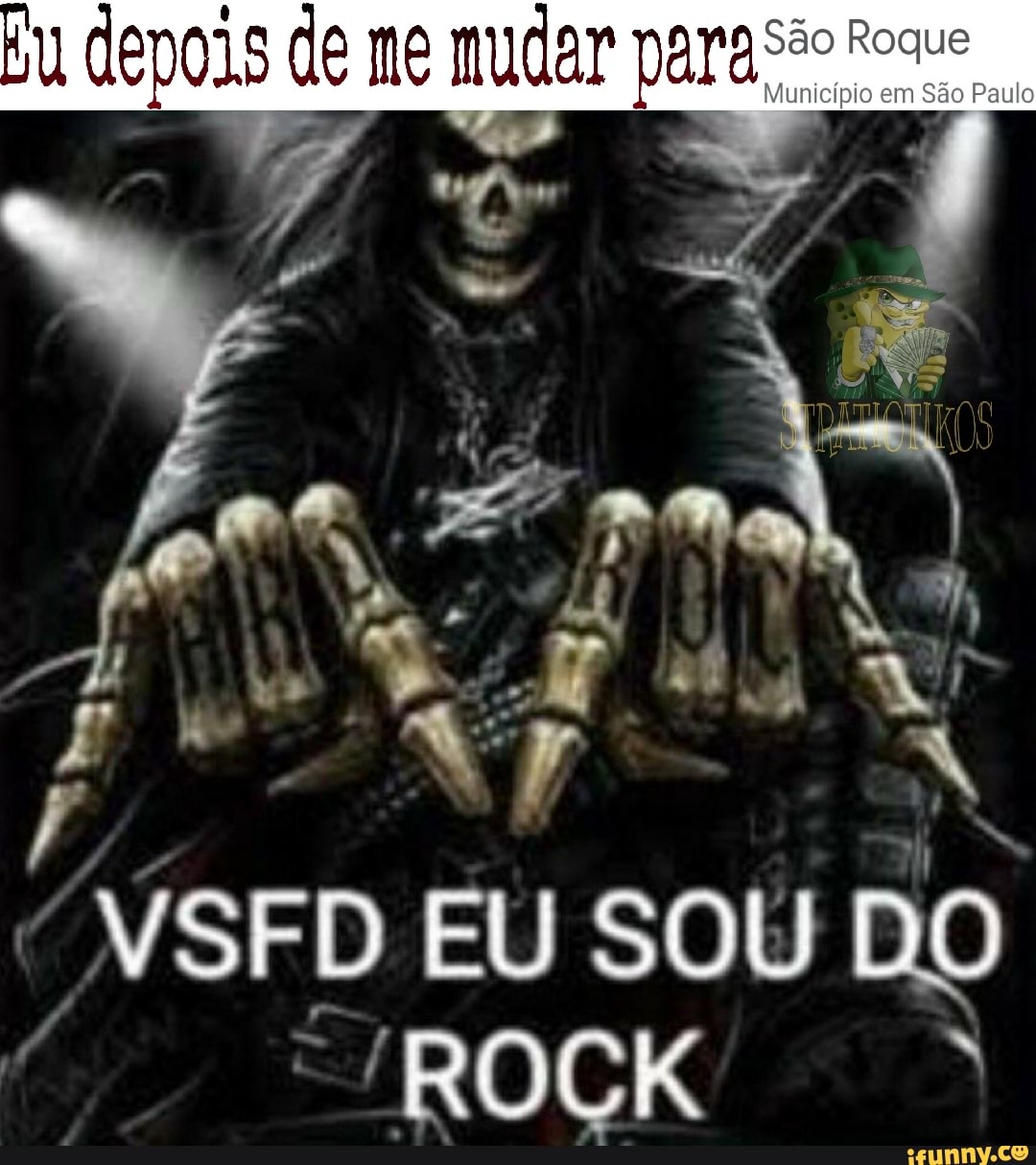 Depois de ne mudar para*- oque Roque VSFD EU SOU DO ROCK - iFunny Brazil