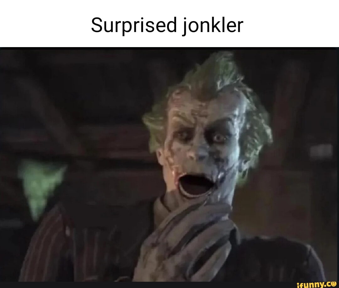 Surprised jonkler - iFunny Brazil