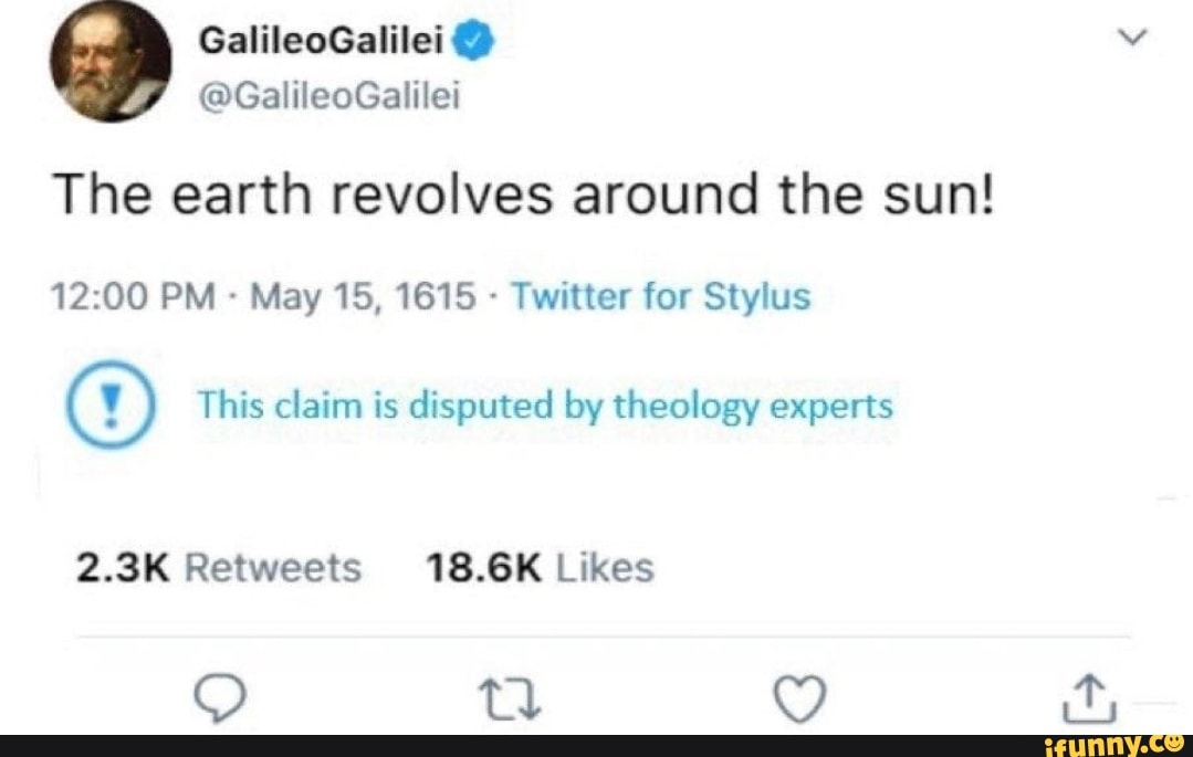 GalileoGalilei @GalileoGalilei The earth revolves around the sun! PM ...