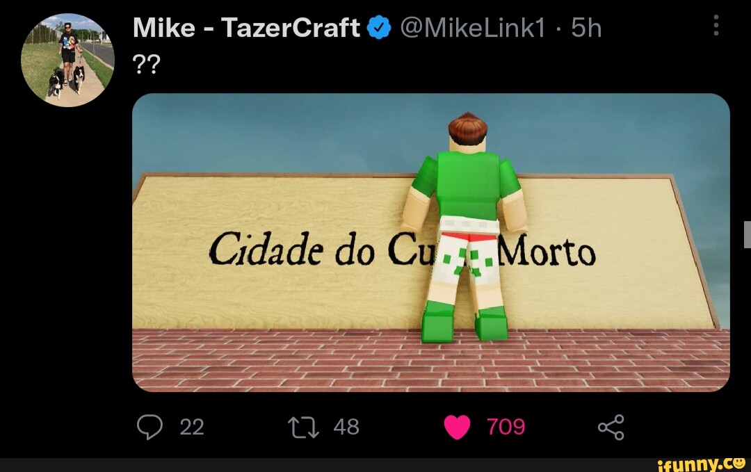 Mike - TazerCraft OMikeLink1 - Cidade do Cu . Morto - iFunny Brazil