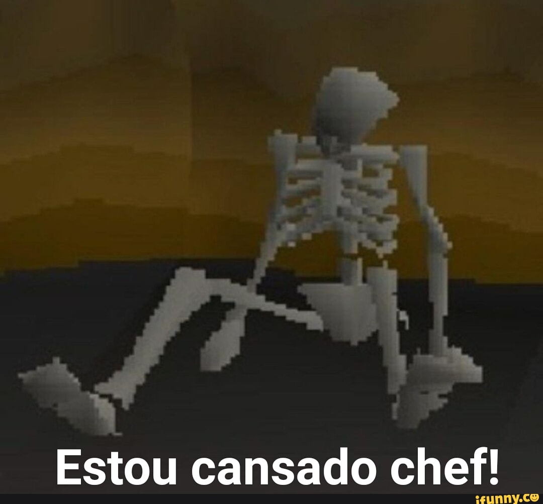 Estou cansado chef! - iFunny Brazil