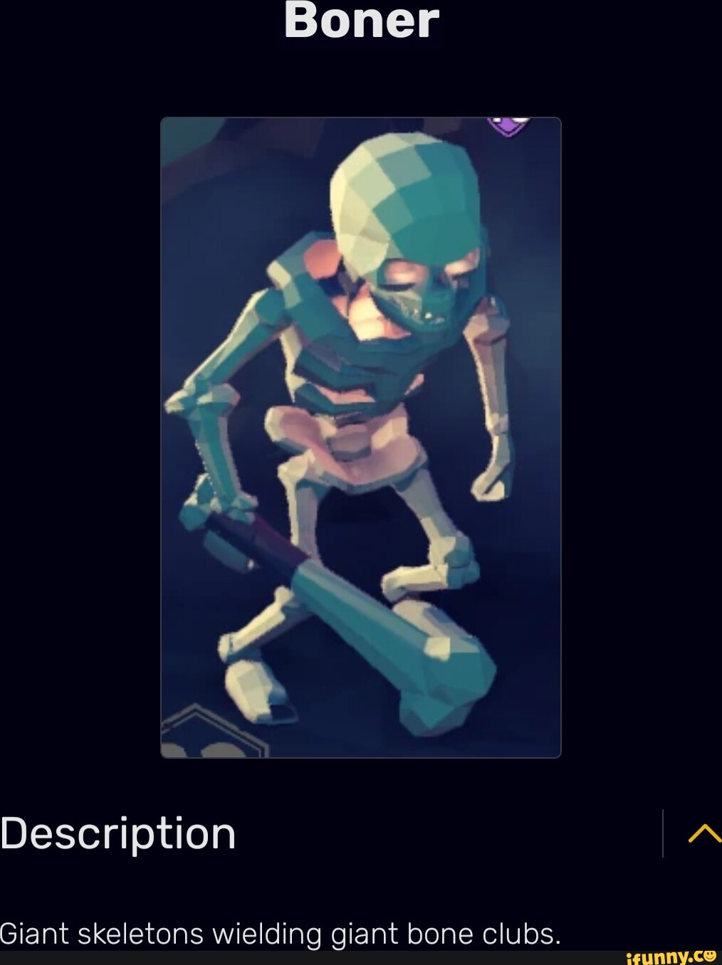Boner Description Giant skeletons wielding giant bone clubs. - iFunny ...
