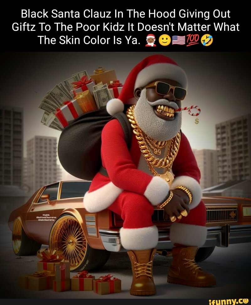 Black Santa Clauz In The Hood Giving Out Giftz To The Poor Kidz It ...
