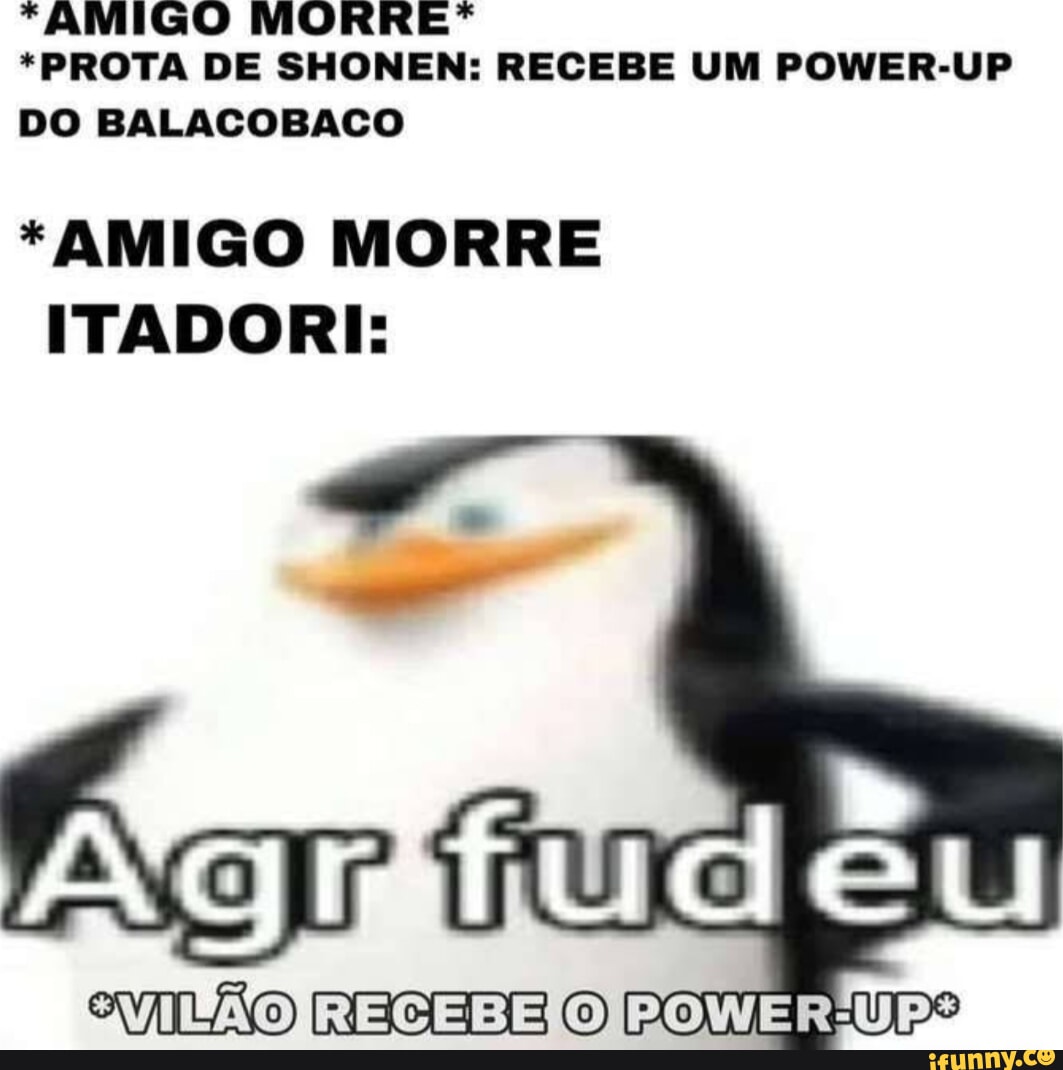*AMIGO MORRE* *PROTA DE SHONEN: RECEBE UM POWER-UP DO BALACOBACO *AMIGO ...