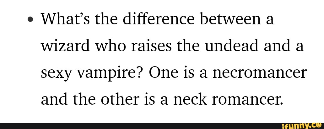 E What's the difference between a wizard who raises the undead and a ...