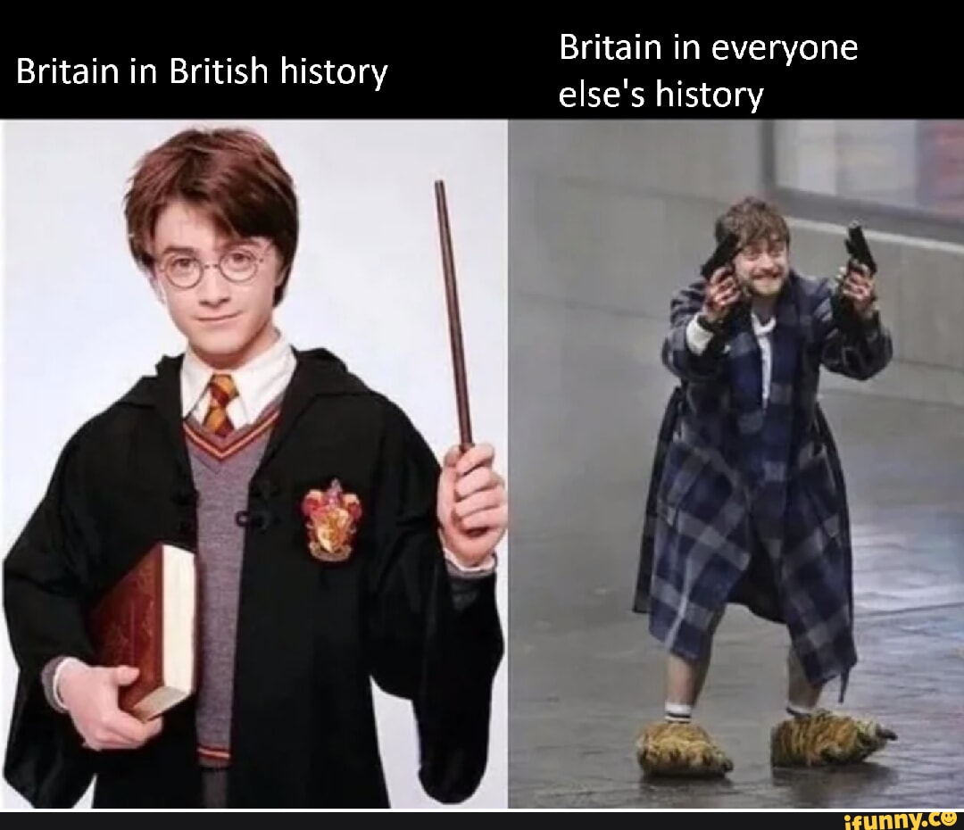 Britain in everyone else's history Britain in British history - iFunny ...