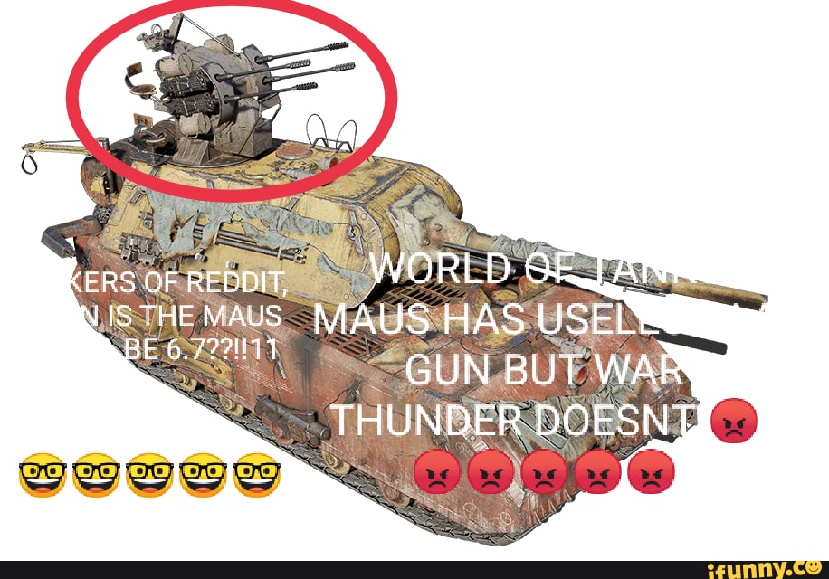 DO YOU SEE TANKERS OF REDDIT, WORLD OF TANKS CONNA MAUS HAS USELESS AA ...