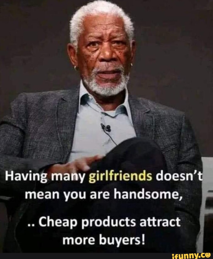 Having many girlfriends doesn't mean you are handsome, Cheap products ...