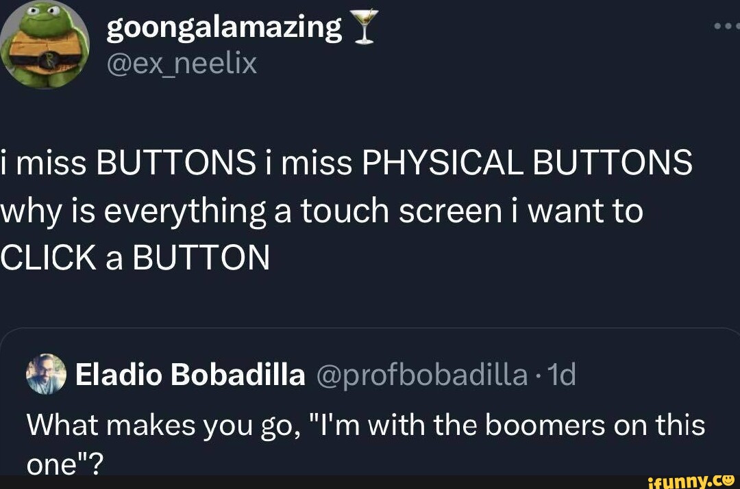 Goongalamazing ia miss BUTTONS i miss PHYSICAL BUTTONS why is ...