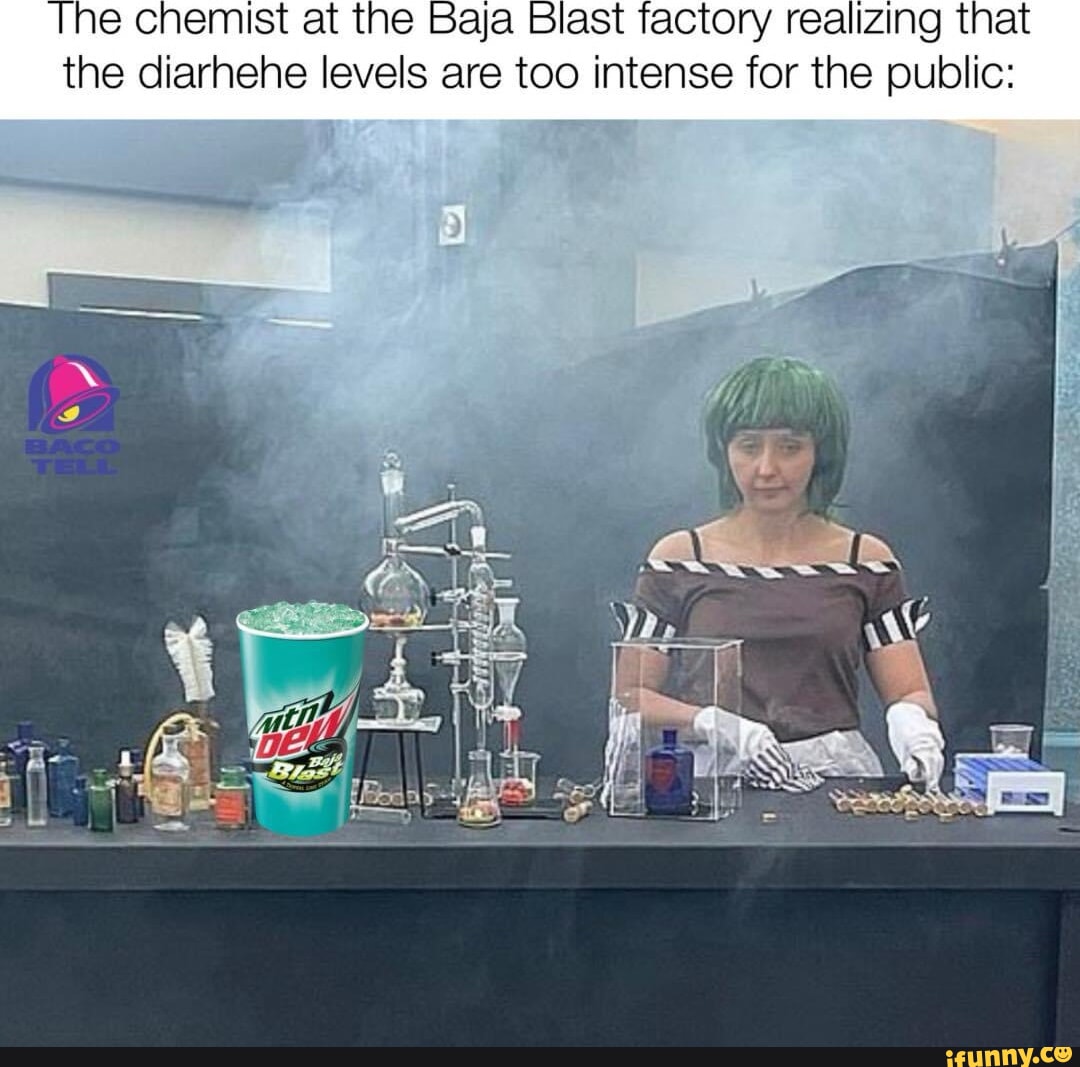 The chemist at the Baja Blast factory realizing that the diarhehe ...