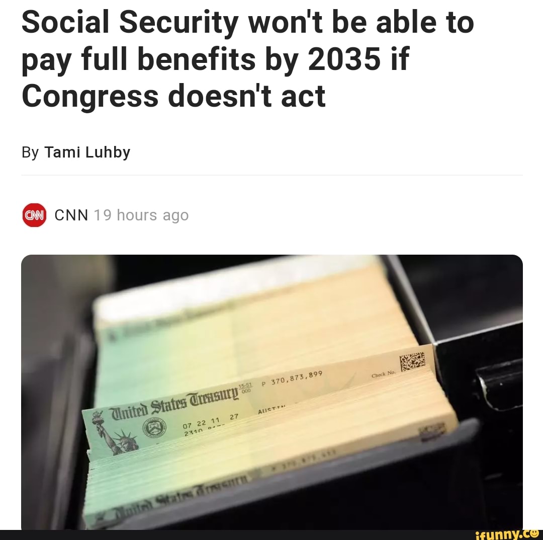 Social Security won't be able to pay full benefits by 2035 if Congress ...