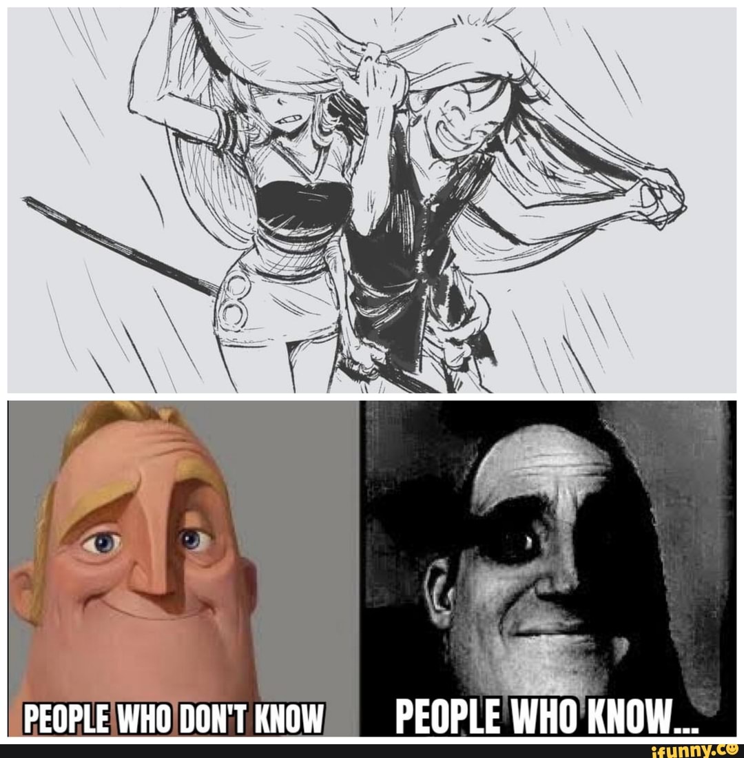 PEOPLE WHO DON'T KNOW PEOPLE WHO KNOW... - iFunny Brazil
