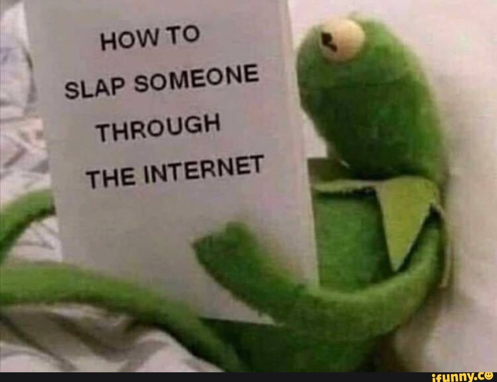 HOW TO SLAP SOMEONE THROUGH THE INTERNET - iFunny Brazil