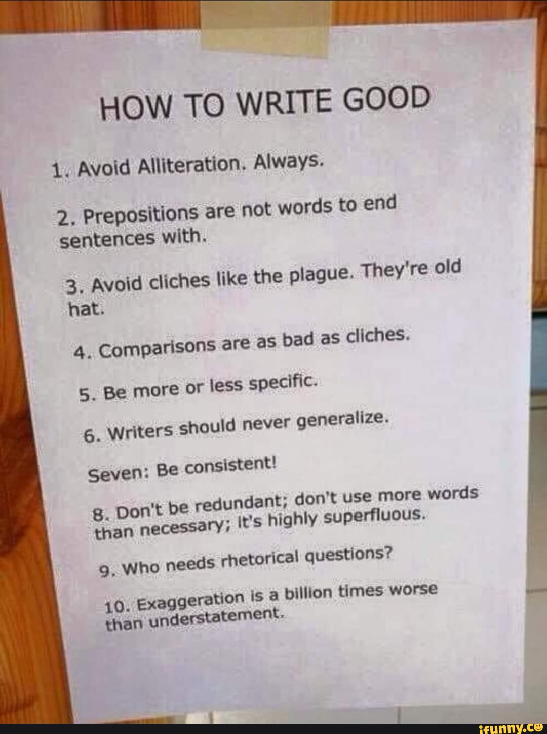 HOW TO WRITE GOOD Le Avoid Alliteration. Always. 2. Prepositions are ...