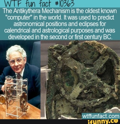 Tun tact The Antikythera Mechanism is the oldest known "computer in the ...