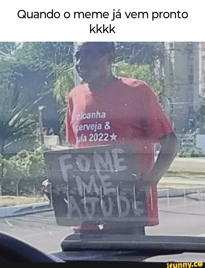 Quando o meme já vem pronto kkkk canha erveja pia 2022 - iFunny Brazil