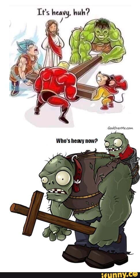 Tt's heavy, huh? - iFunny Brazil