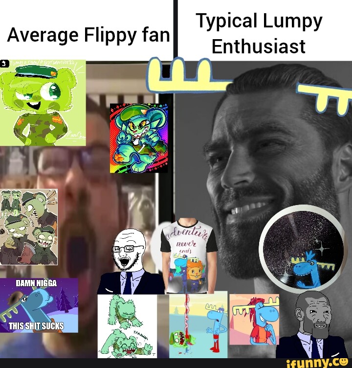 Typical Lumpy Enthusiast Average Flippy fan THIS - iFunny Brazil