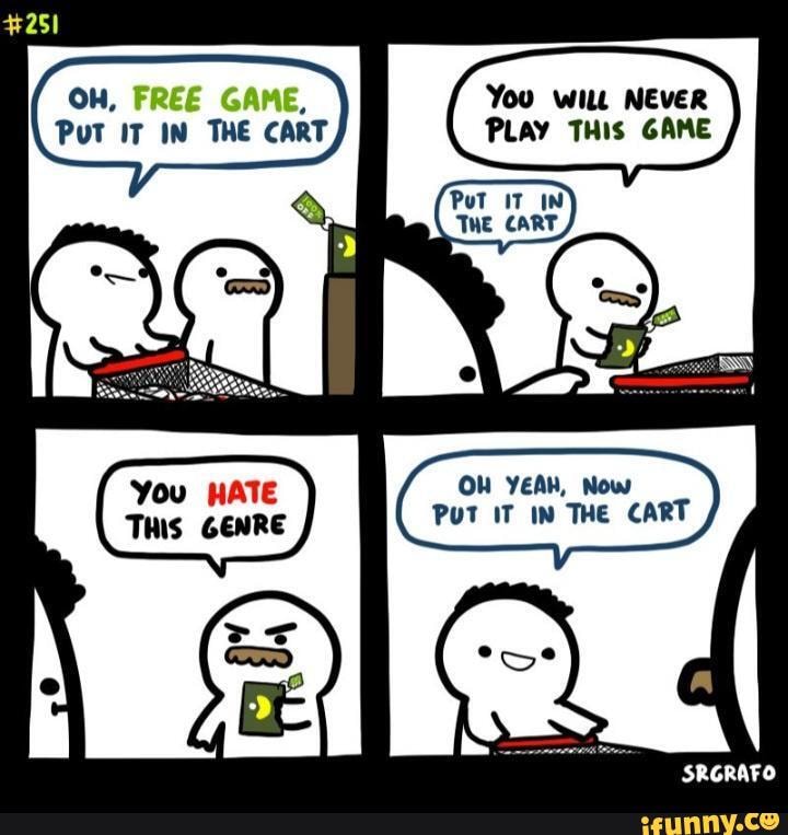 Meme dump no. 2. Almost all are reposts. - OH, FREE GAME, You wilt ...