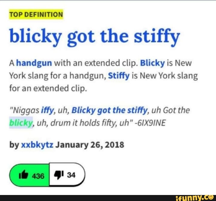 TOP DEFINITION blicky got the stiffy handgun with an extended clip ...