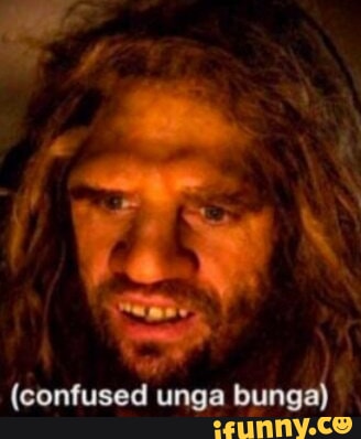 (confused unga bunga) - iFunny Brazil