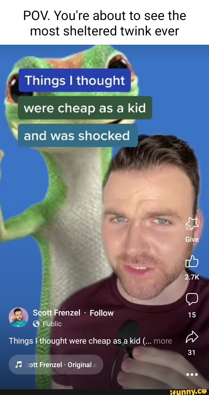 POY. You're about to see the most sheltered twink ever Things I thought ...