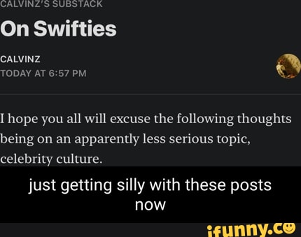 CALVINZ 'S SUBSTACK On Swifties CALVING TODAY AT PM [ hope you all will excuse the following ...