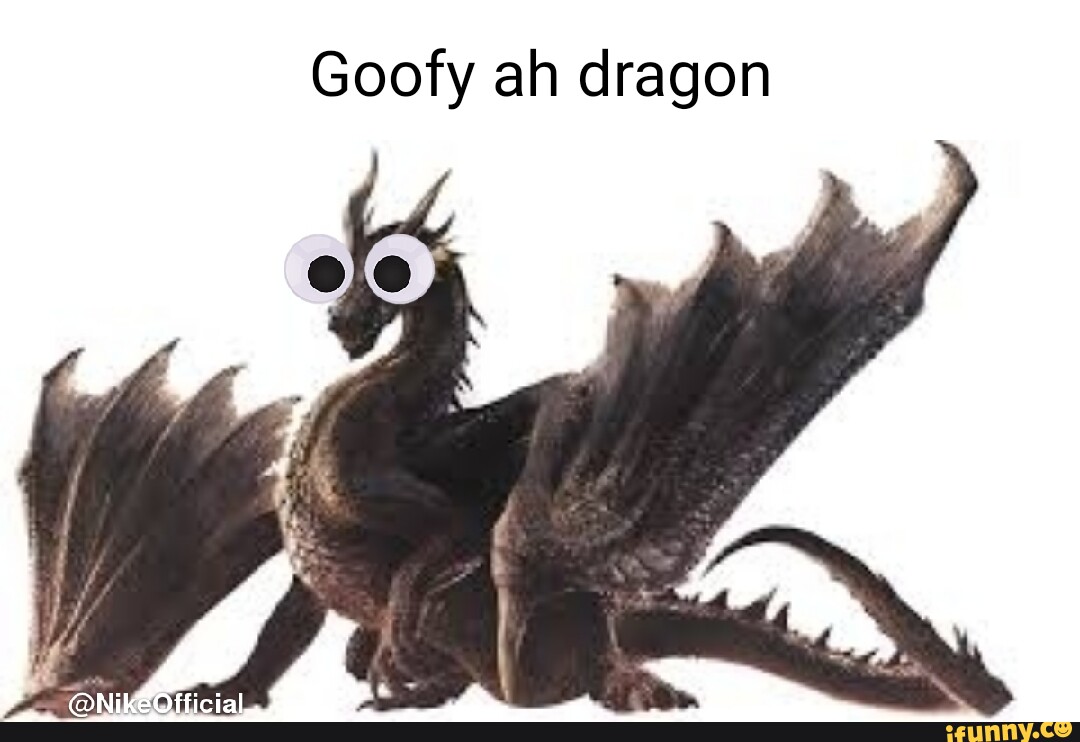 Goofy ah dragon - iFunny Brazil