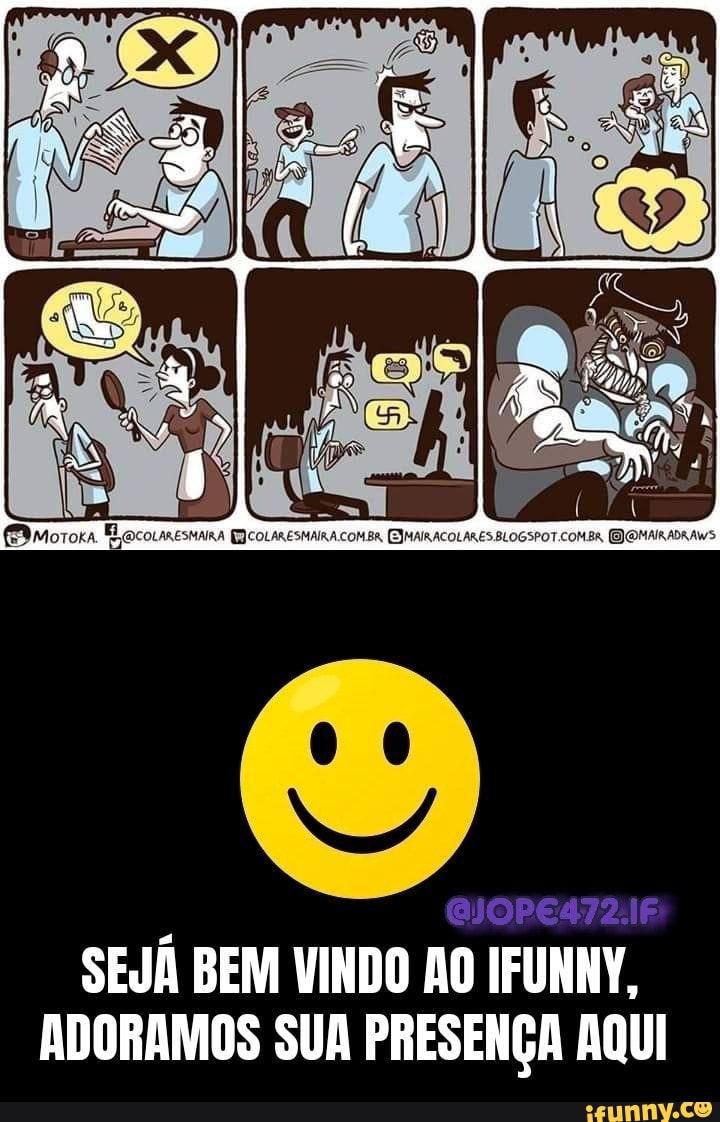 SEJA BEM VINDO AO IFUNNY, ADORAMOS SUA PRESENÇA AQUI - iFunny Brazil
