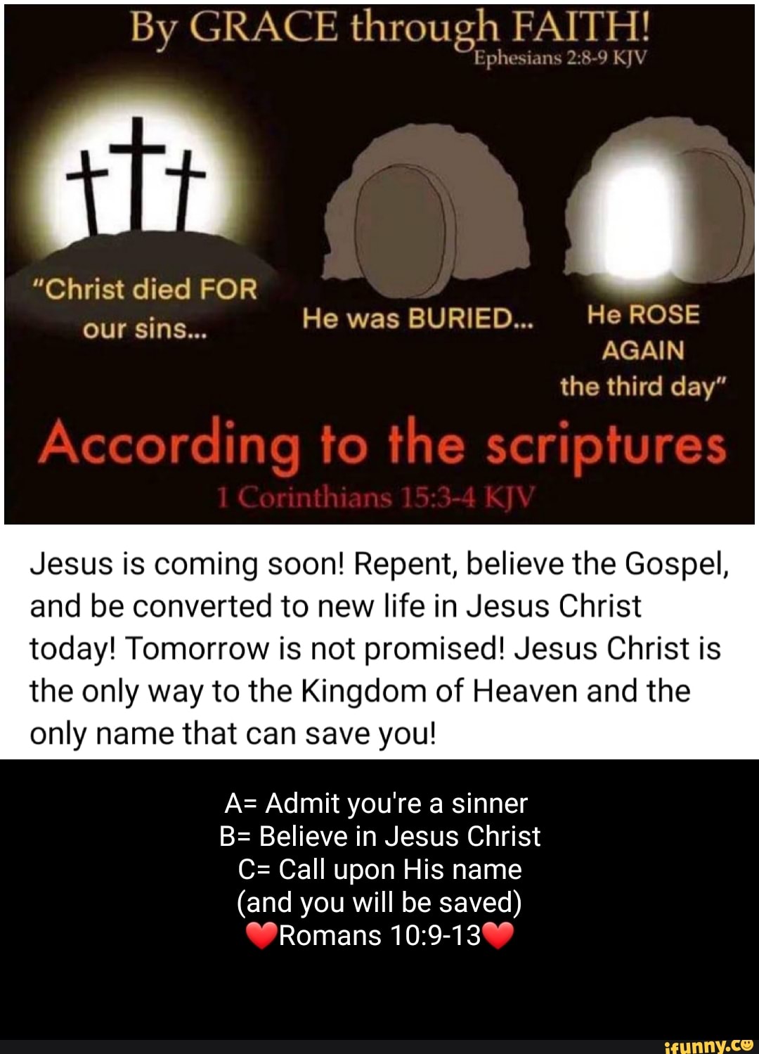 By GRACE through FAITH! "Christ died FOR our sins... He was BURIED ...