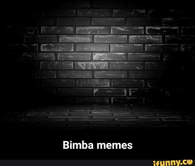 Bimba memes - Bimba memes - iFunny Brazil