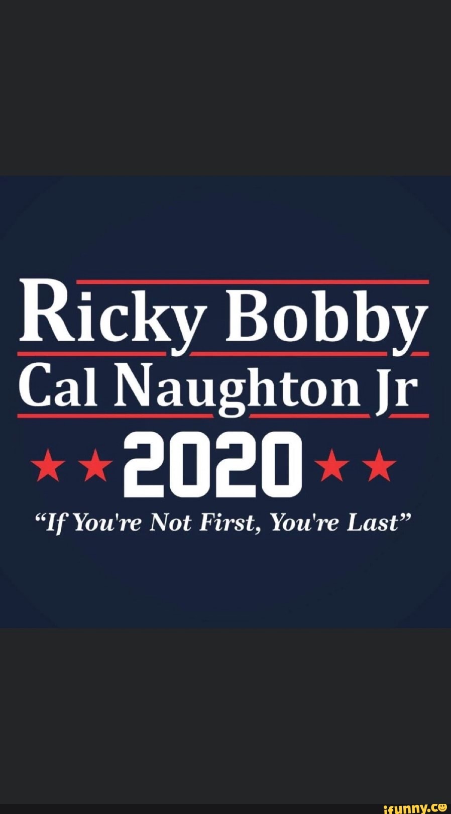 Ricky Bobby Cal Naughton Jr rag Fd "If You're Not First, You're Last ...