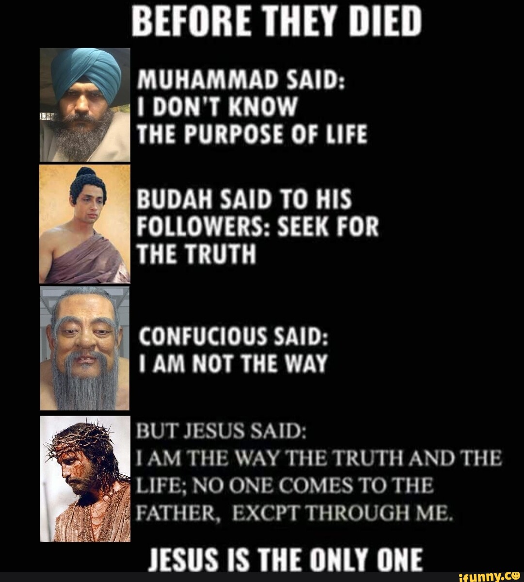 BEFORE THEY DIED A MUHAMMAD SAID: I DON'T KNOW THE PURPOSE OF LIFE ...