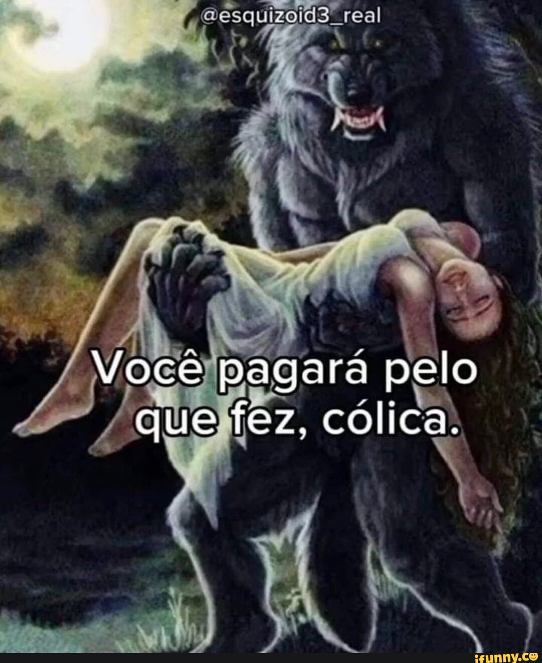 Voce pagara pelo que fez, colica. - iFunny Brazil