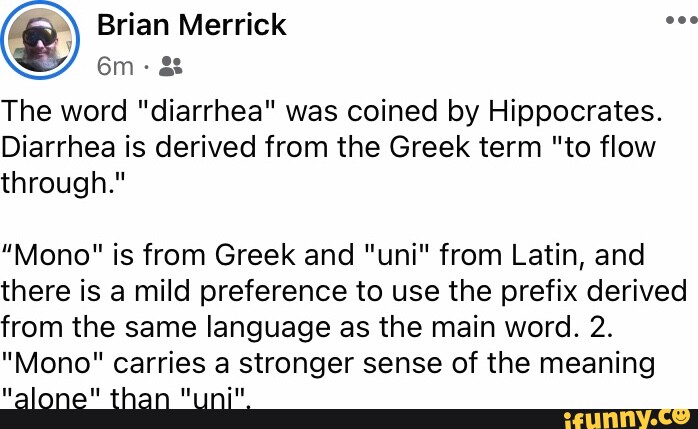 Brian Merrick The word "diarrhea" was coined by Hippocrates. Diarrhea ...