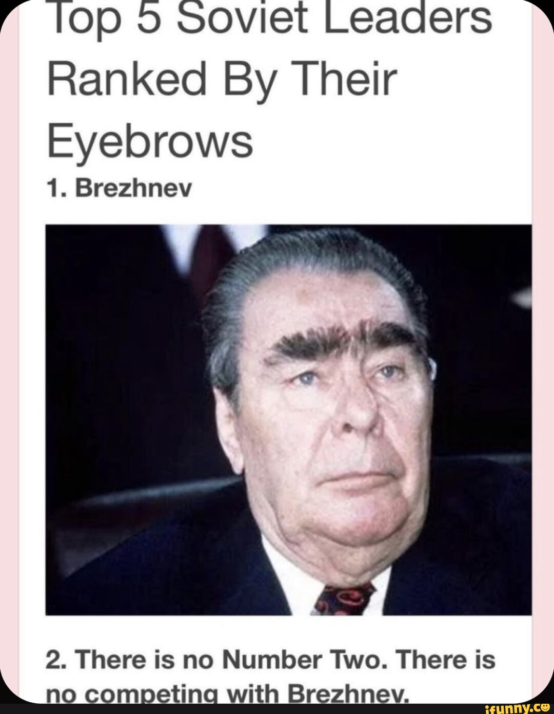 Lop o soviet Leaders Ranked By Their Eyebrows 1. Brezhnev 2. There is ...