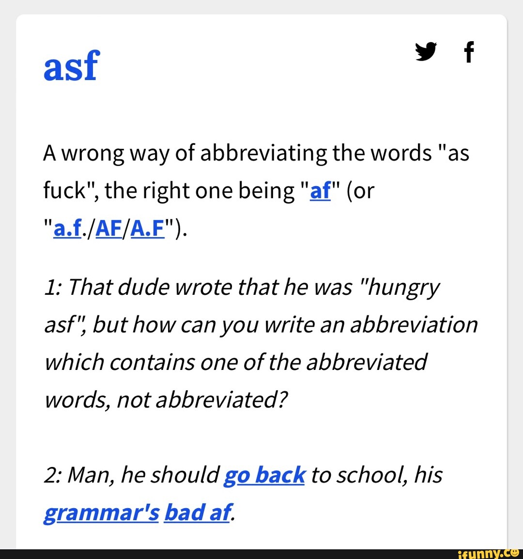 Asf A wrong way of abbreviating the words "as fuck", the right one ...