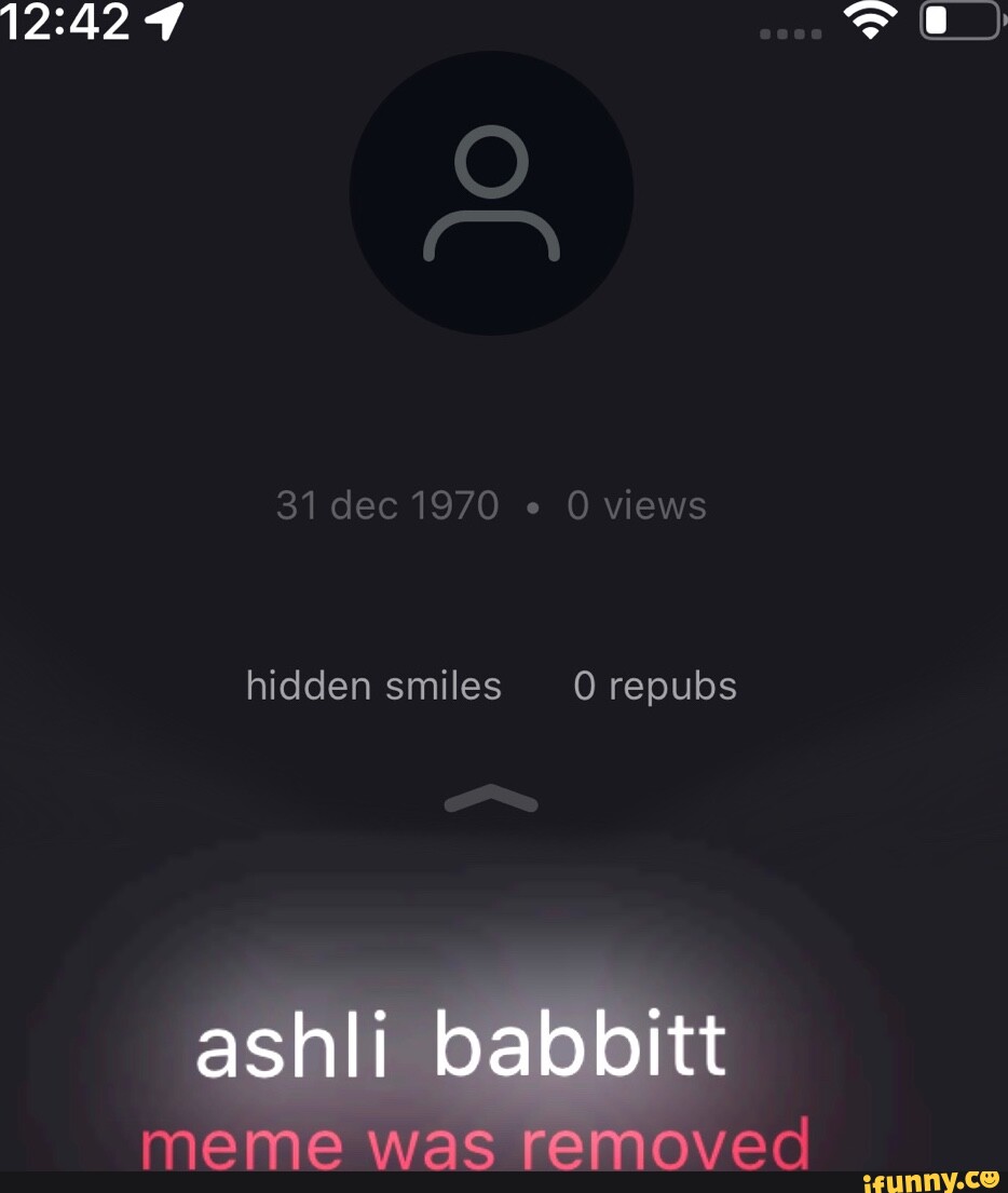31 dec 1970 views hidden smiles repubs ashli babbitt meme Was - iFunny ...