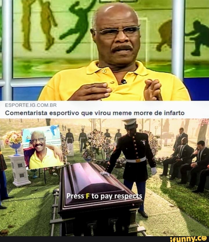 Comentarista esportivo que virou meme morre de infarto vE "AME Press to ...