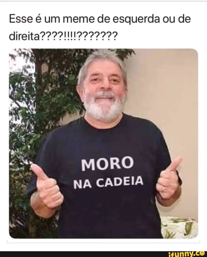 Nós nunca saberemos - Esse é um meme de esquerda ou de MORO NA CADEIA ...