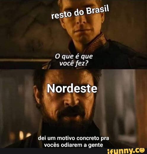 Nordestevssul Memes Best Collection Of Funny Nordestevssul Pictures On Ifunny Brazil☕️