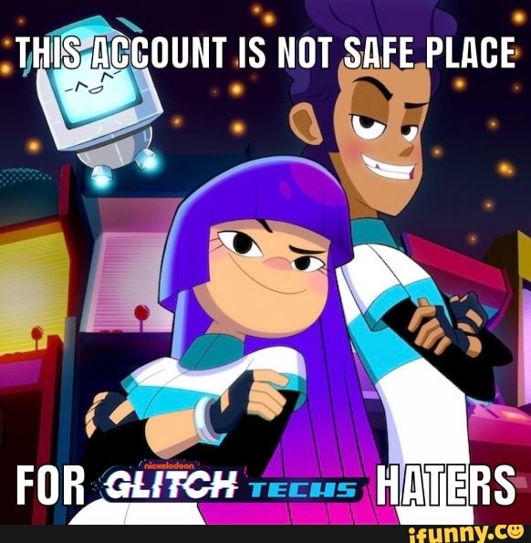 THIS ACCOUNT IS NOT SAFE PLACE wa Xt, > FOR GLIFCH recus ===--HIMIIERS ...