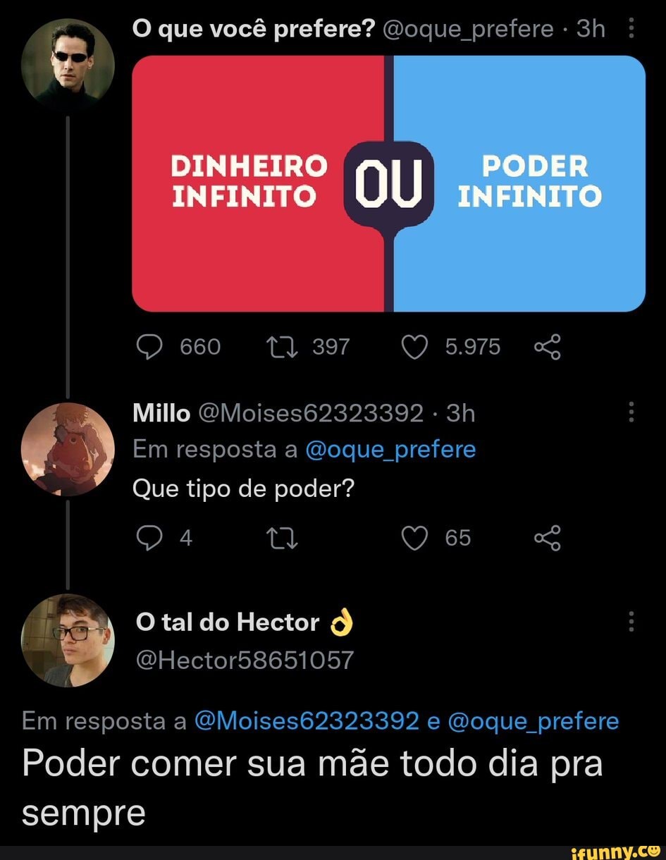 O que você prefere? Goque prefere DINHEIRO INFINITO OU PODER INFINITO ...