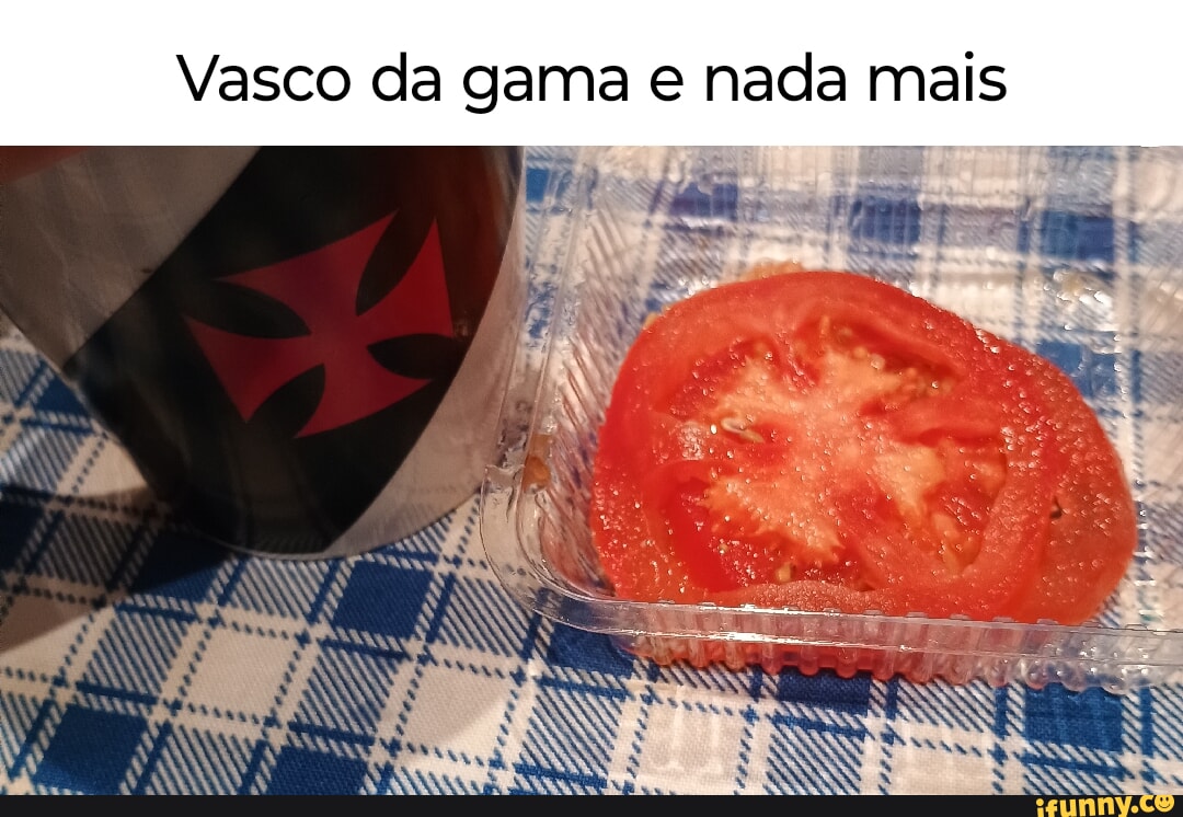 Vasco da gama e nada ma EN - iFunny Brazil