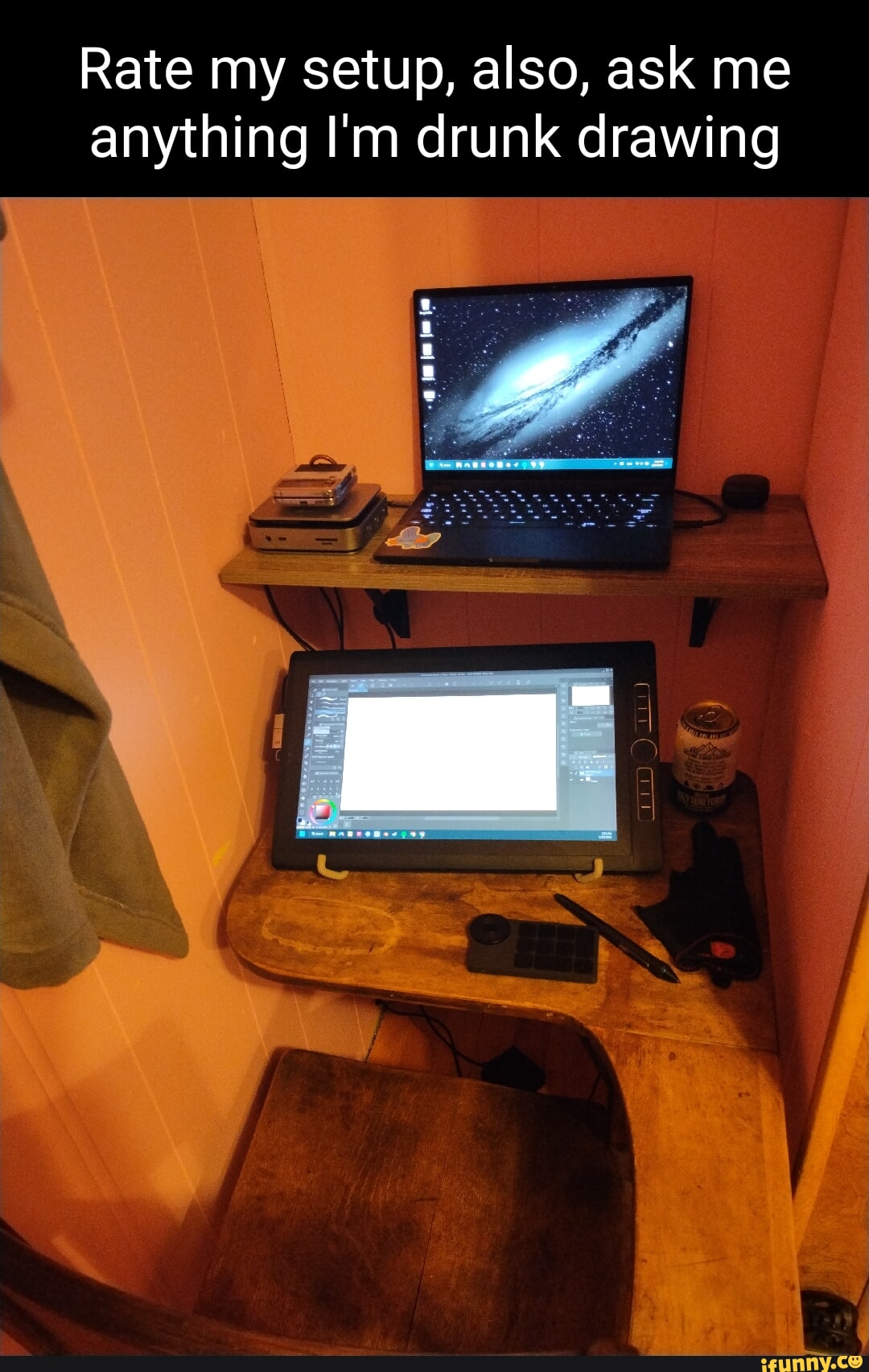 Rate my setup, also, ask me anything I'm drunk drawing - iFunny Brazil