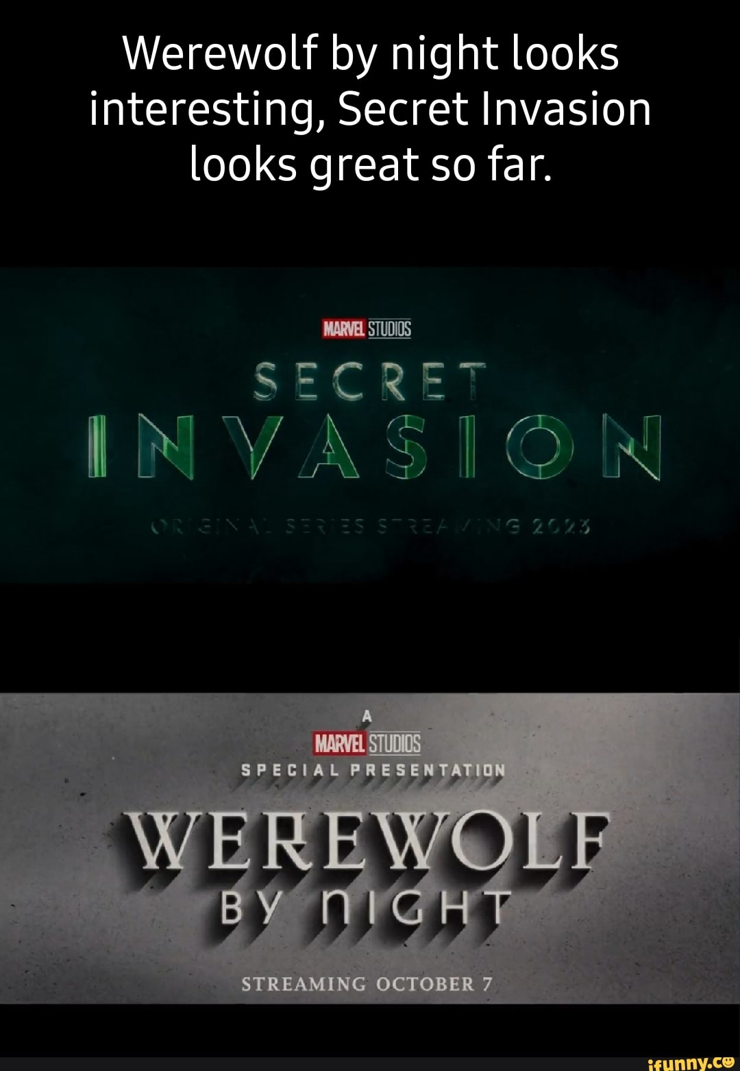 Werewolf by night looks interesting, Secret Invasion looks great so far ...